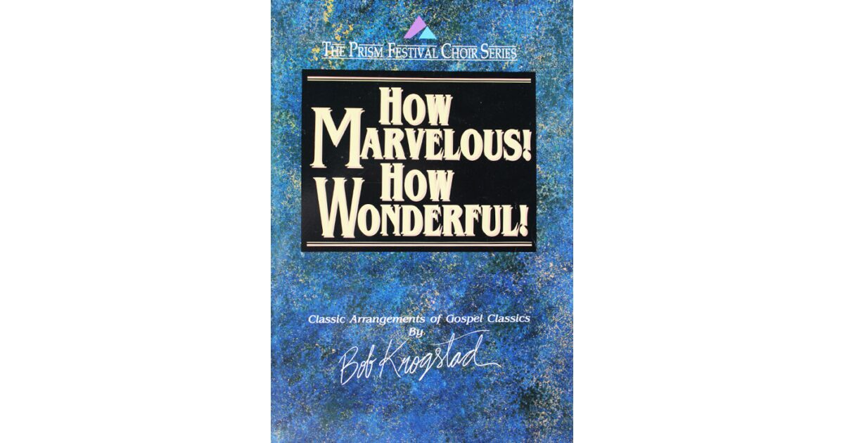 Prism Music | How Marvelous! How Wonderful!
