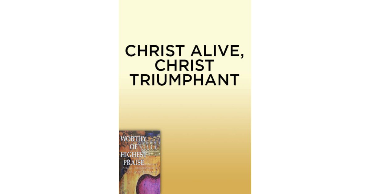 Prism Music | Christ Alive, Christ Triumphant